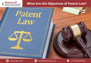 What Are the Objectives of Patent Law? - Babaria IP